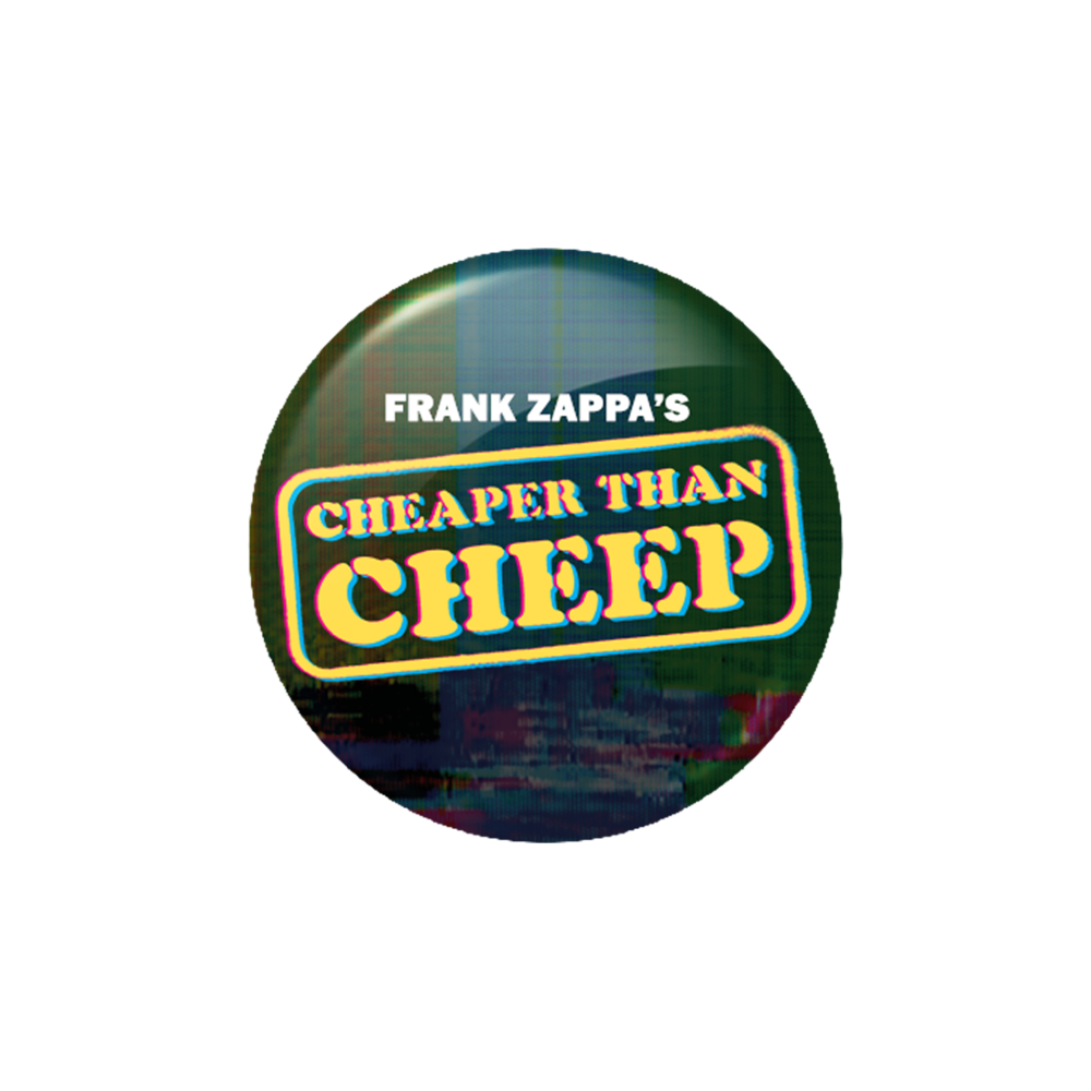 Cheaper Than Cheep Button - Frank Zappa Official Store